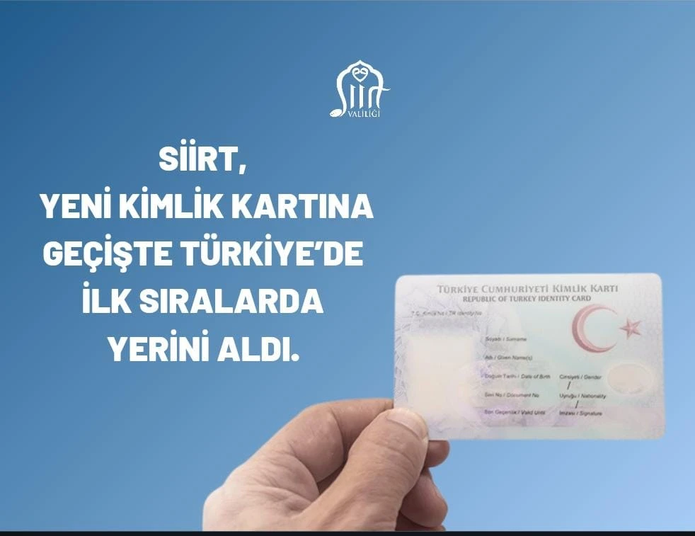 Siirt, Türkiye’de Yeni Kimlik Kartı Uygulamasını İlk Tamamlayan İller ...